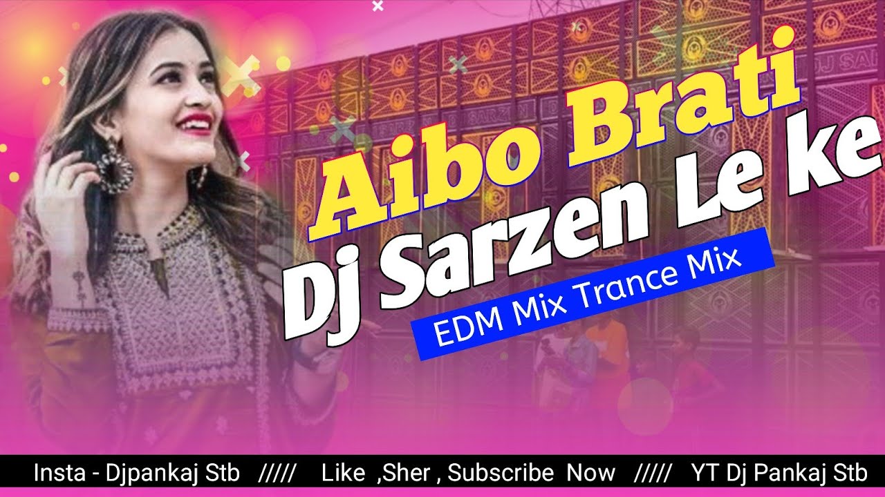 Aibo Barati DJ SarZen Leke Remix (Monster Bass Special Barati Dance Mix ...