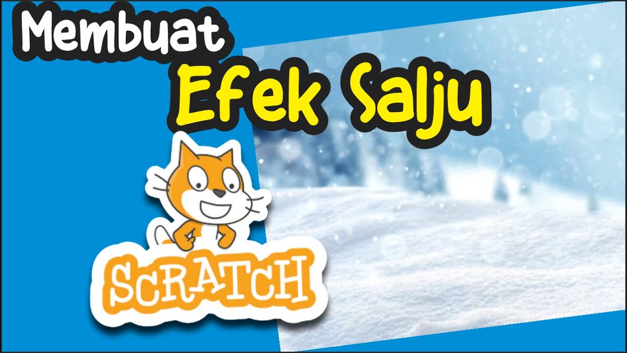 Membuat animasi efek salju dengan scratch | Tutorial scratch - YouTube