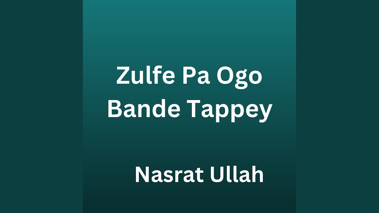 Zulfe Pa Ogo Bande Tappey - YouTube