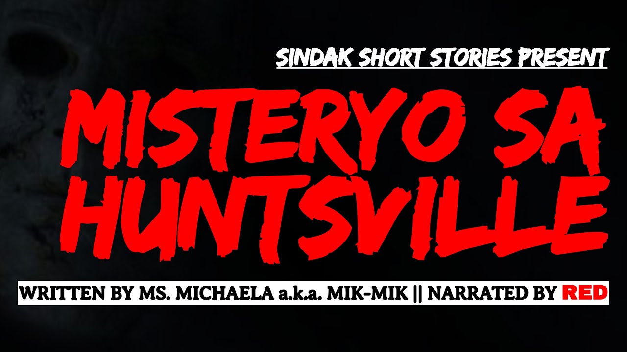 Tagalog Horror Story - MISTERYO SA HUNTSVILLE: SHORT HORROR STORIES ...