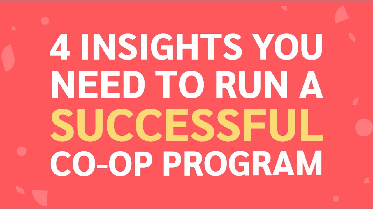 4 Insights You Need to Run a Successful Co-Op Program - YouTube