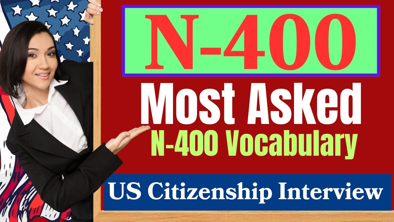 N400 Interview Questions & Full Vocabulary Definitions US Citizenship ...