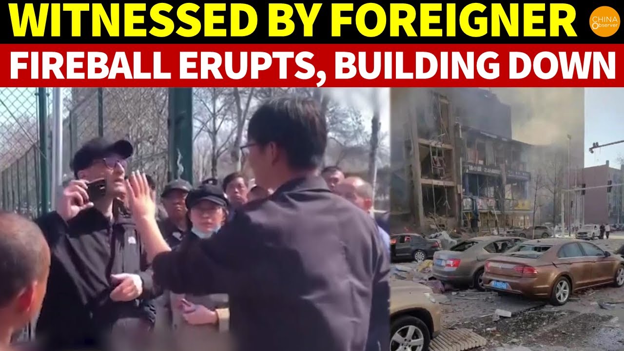 Foreign Man Witnesses Major Explosion Near Beijing, Fireball Erupts ...