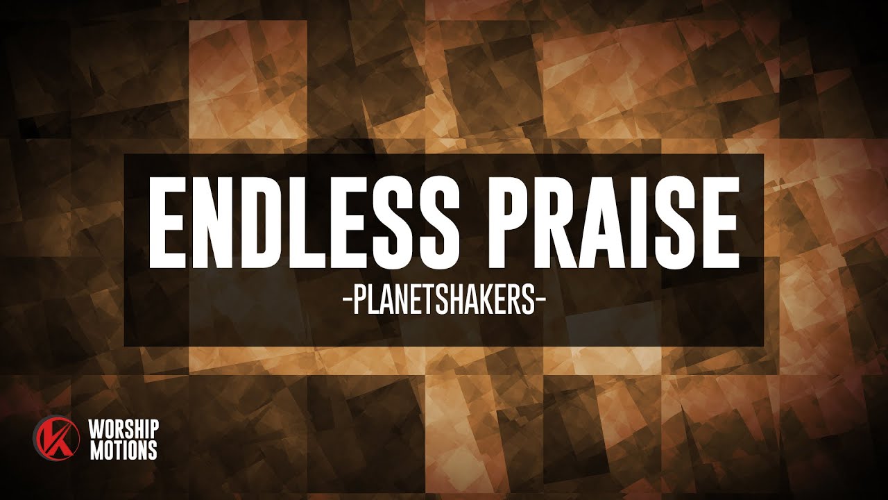 Endless Praise- Planetshakers - Kids Ministry Worship Motions w/lyrics ...