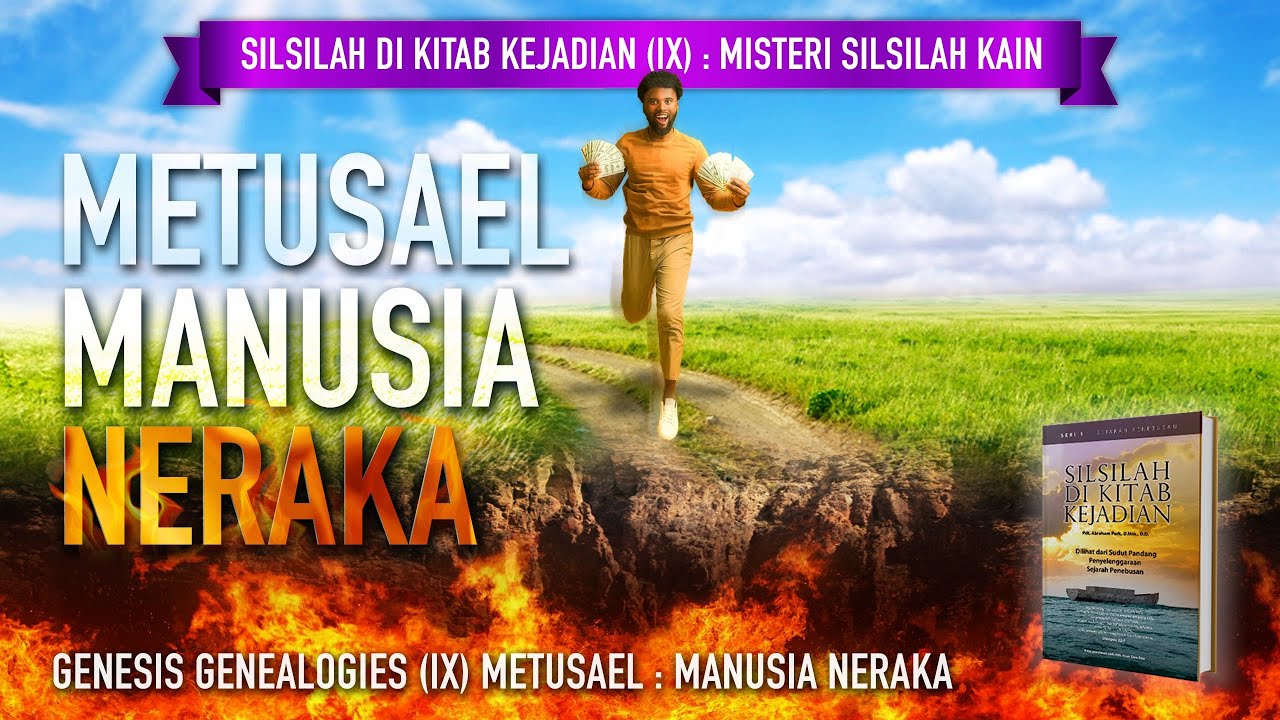 Silsilah Di Kitab Kejadian (IX)-Silsilah Kain-Metusael: Manusia Neraka ...