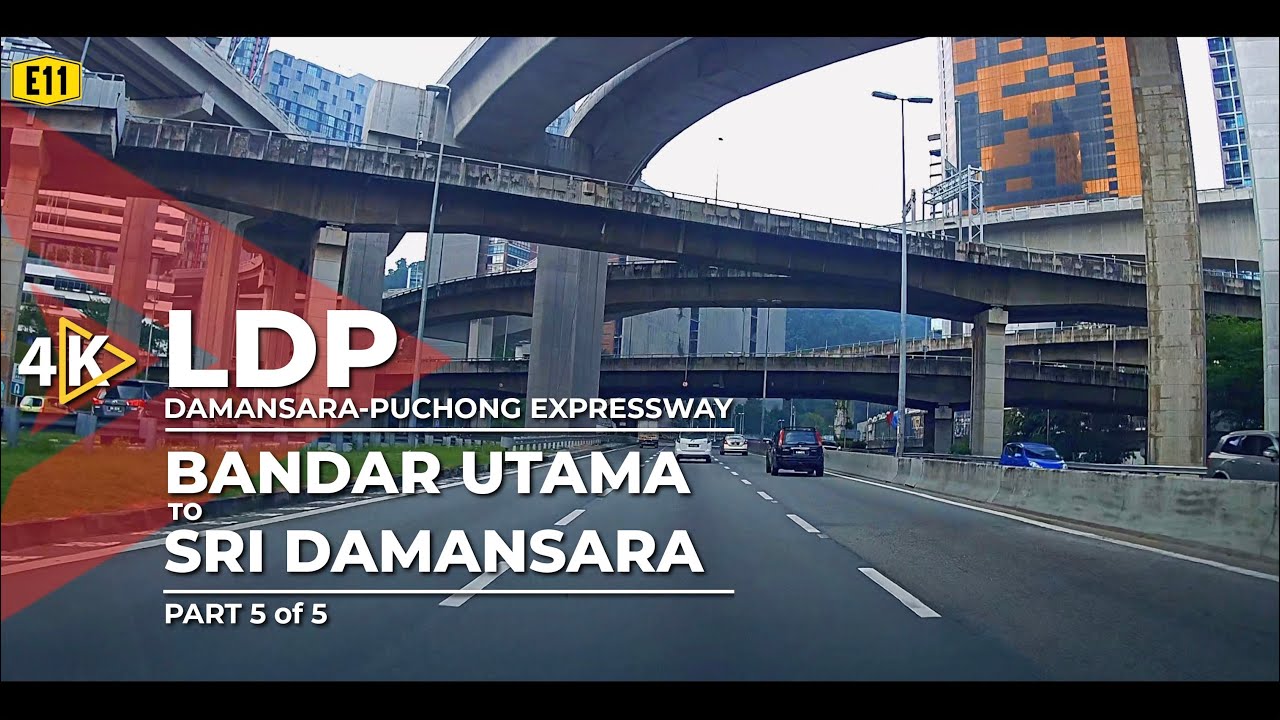 [4K] E11 | LDP (Damansara-Puchong Expressway) - Bandar Utama to Sri Damansara (Part 5/5) - YouTube