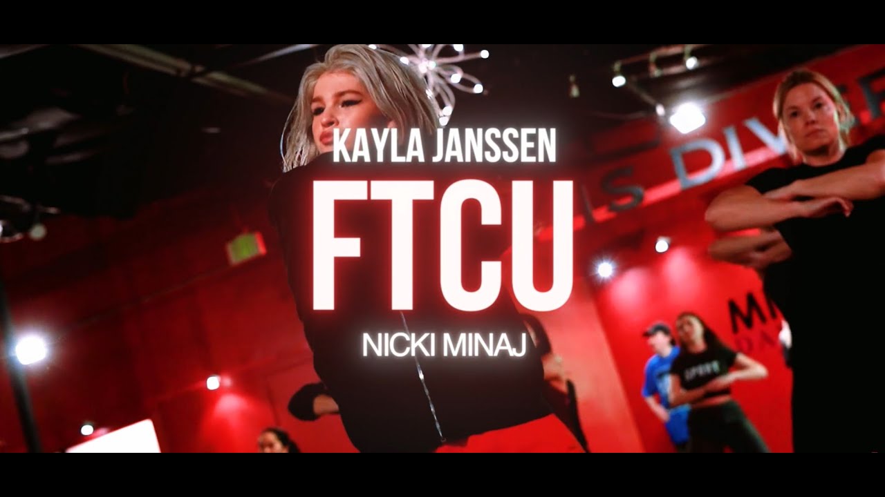 FTCU - Nicki Minaj | Kayla Janssen Choreography - YouTube