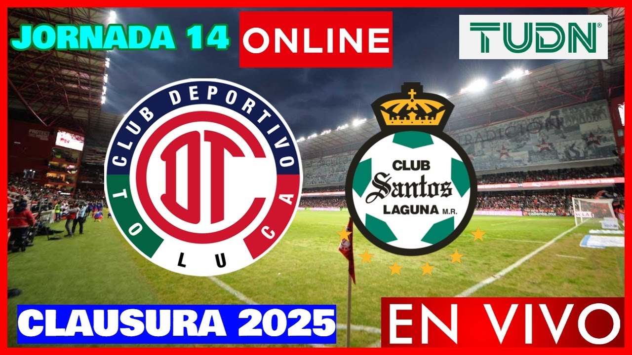Toluca vs Santos EN VIVO | Jornada 14 Clausura 2025 | Liga MX ...