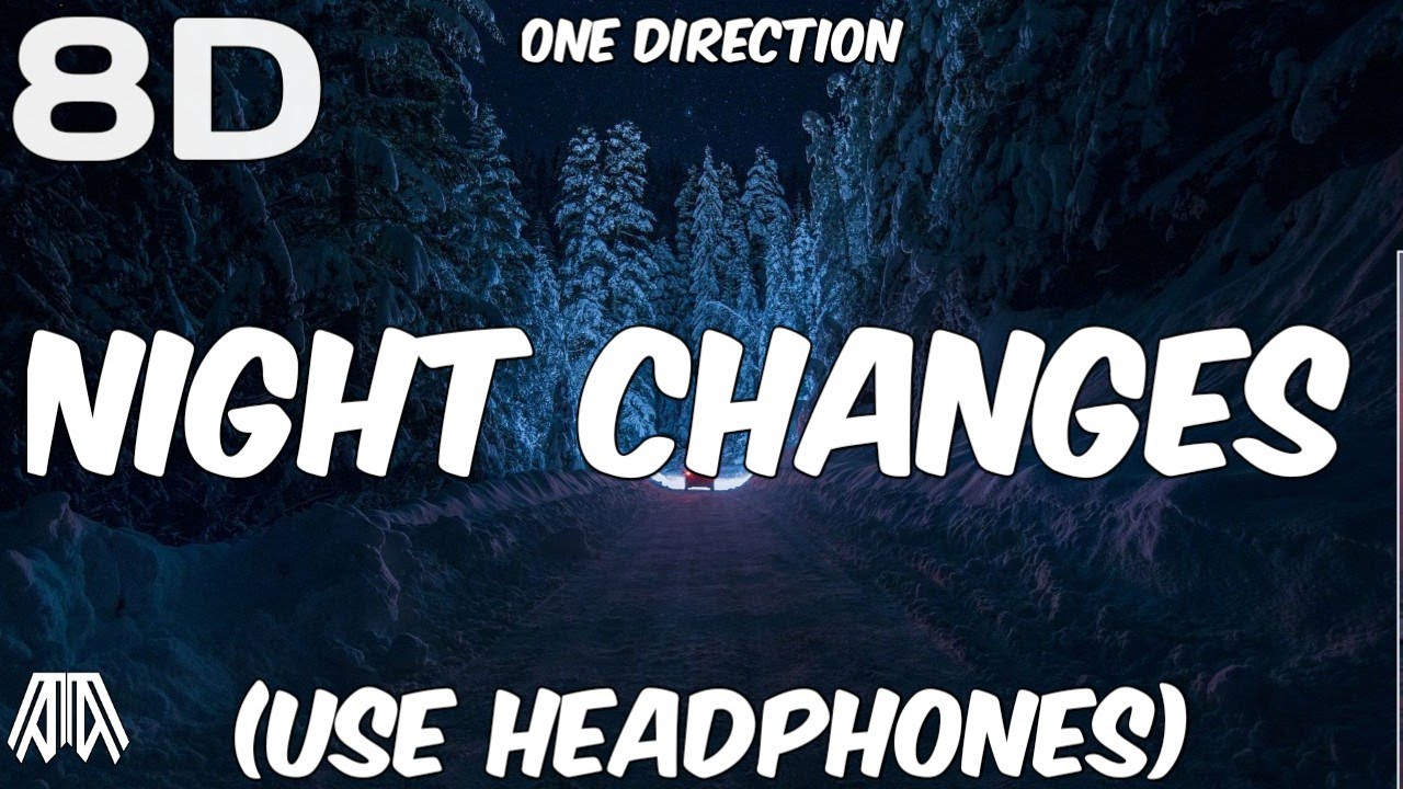 One Direction - Night Changes ( 8D Audio ) - Use Headphones 🎧 - YouTube