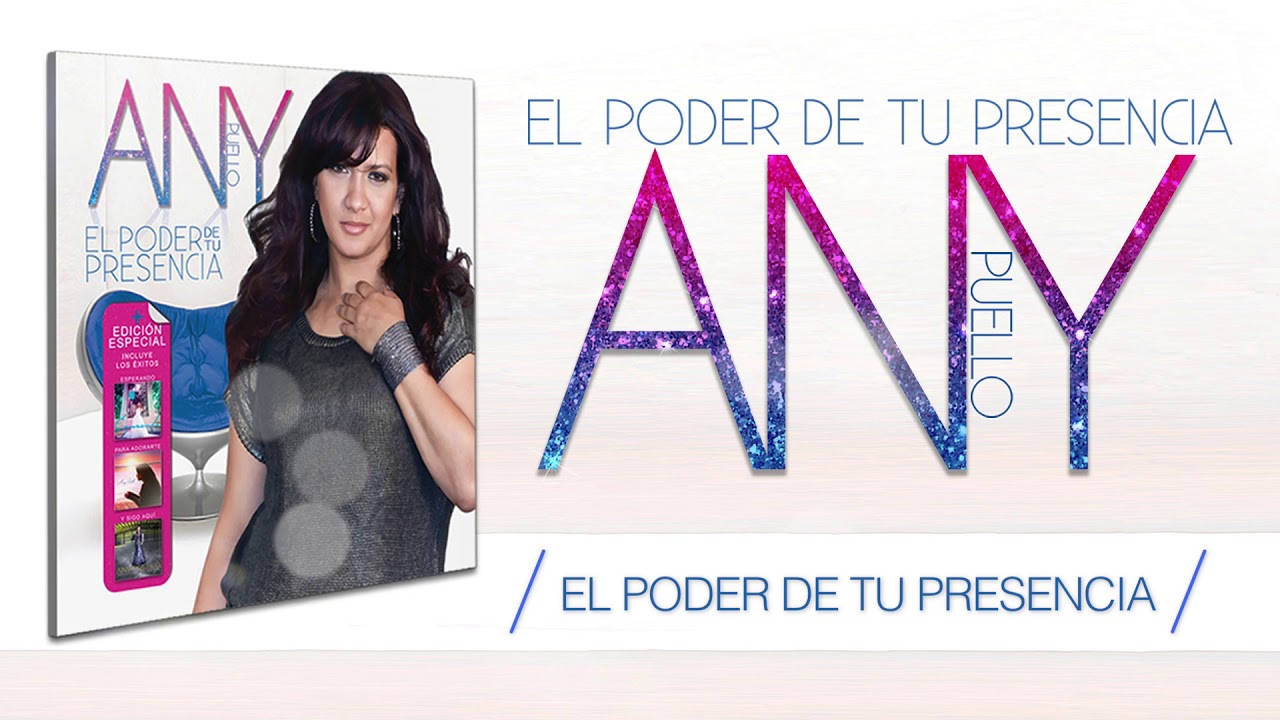 ANY PUELLO - EL PODER DE TU PRESENCIA (AUDIO) - YouTube