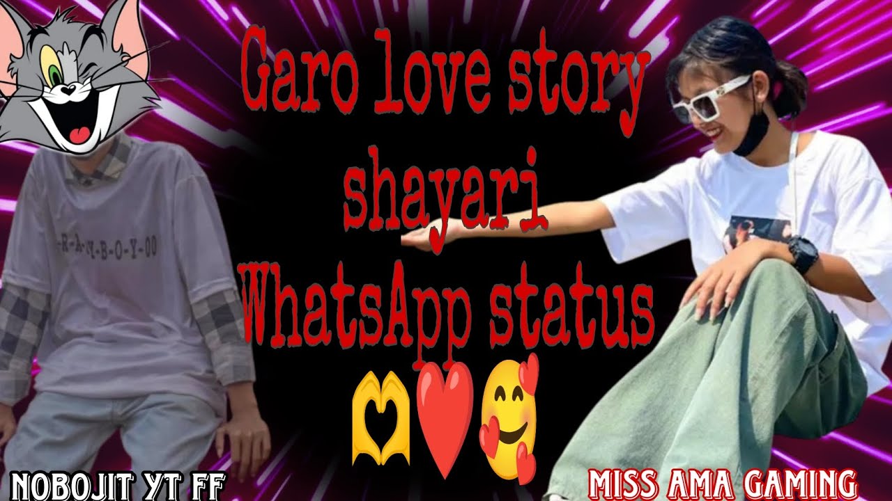 Garo love story shayari WhatsApp status 🫶 ️🥰@ginglasangma7655 - YouTube