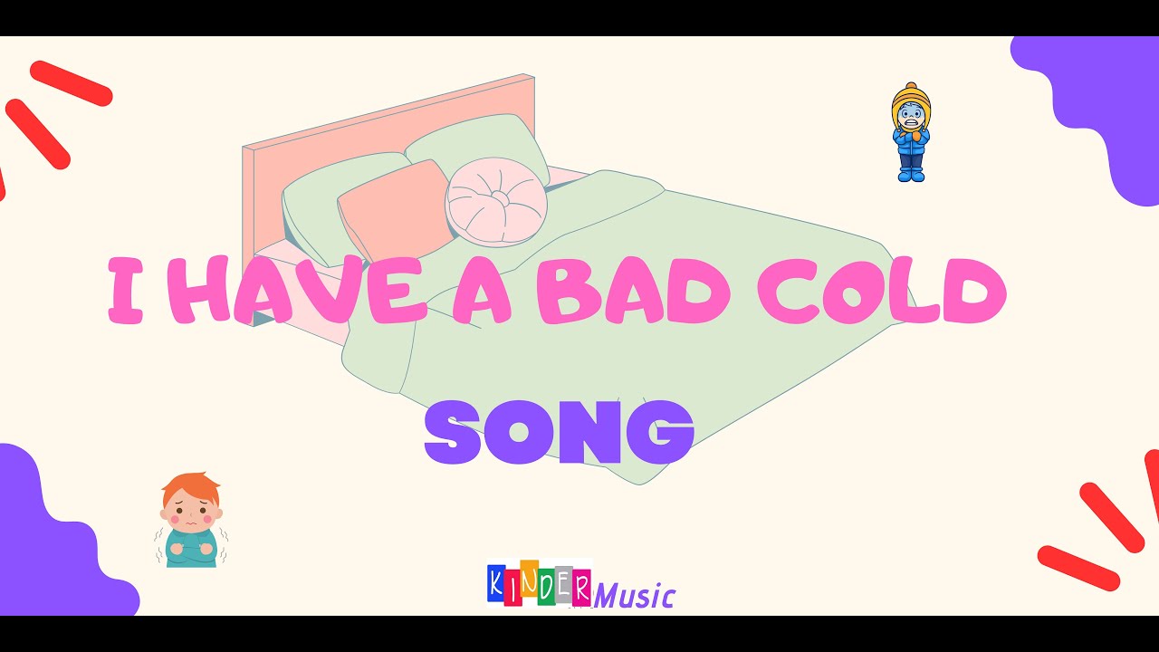 I Have a Bad Cold Song - English For Kiddo 6 -Kinder Club Music - YouTube