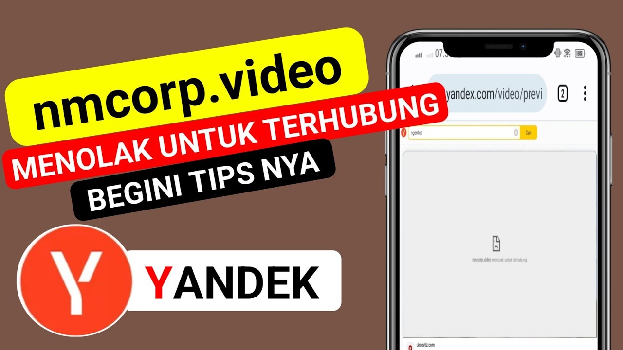 TERBARU ️ tips yandex muncul nmcorp.video refused to connect tidak bisa ...
