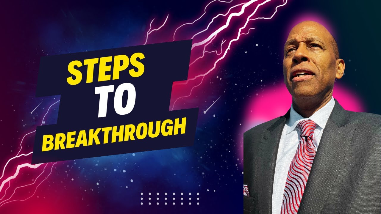 Steps To Your Breakthrough - YouTube