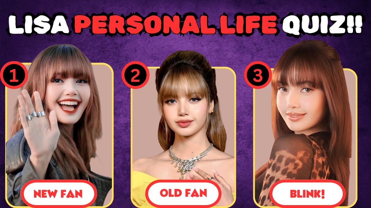 🔍 How Well Do You Know Lisa? | Personal Life Quiz 🌟 - YouTube
