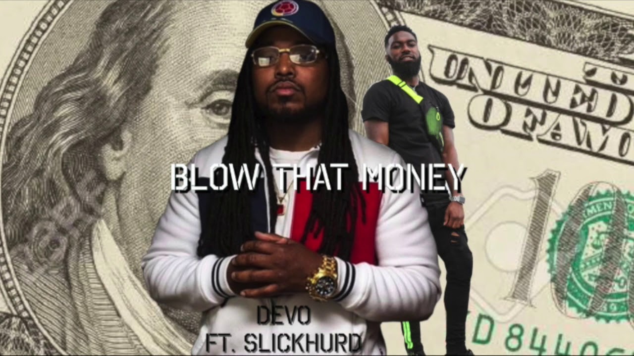 Devo - Blow That Money Ft. Slick Hurd (Audio) [Soulja Boy-The Block is ...