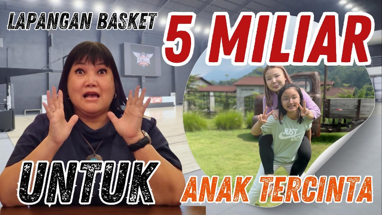 Hadiah Rp.5 MILIAR GEDUNG Basket Untuk ANAK TERCINTA (Basket Mama Evi) - YouTube