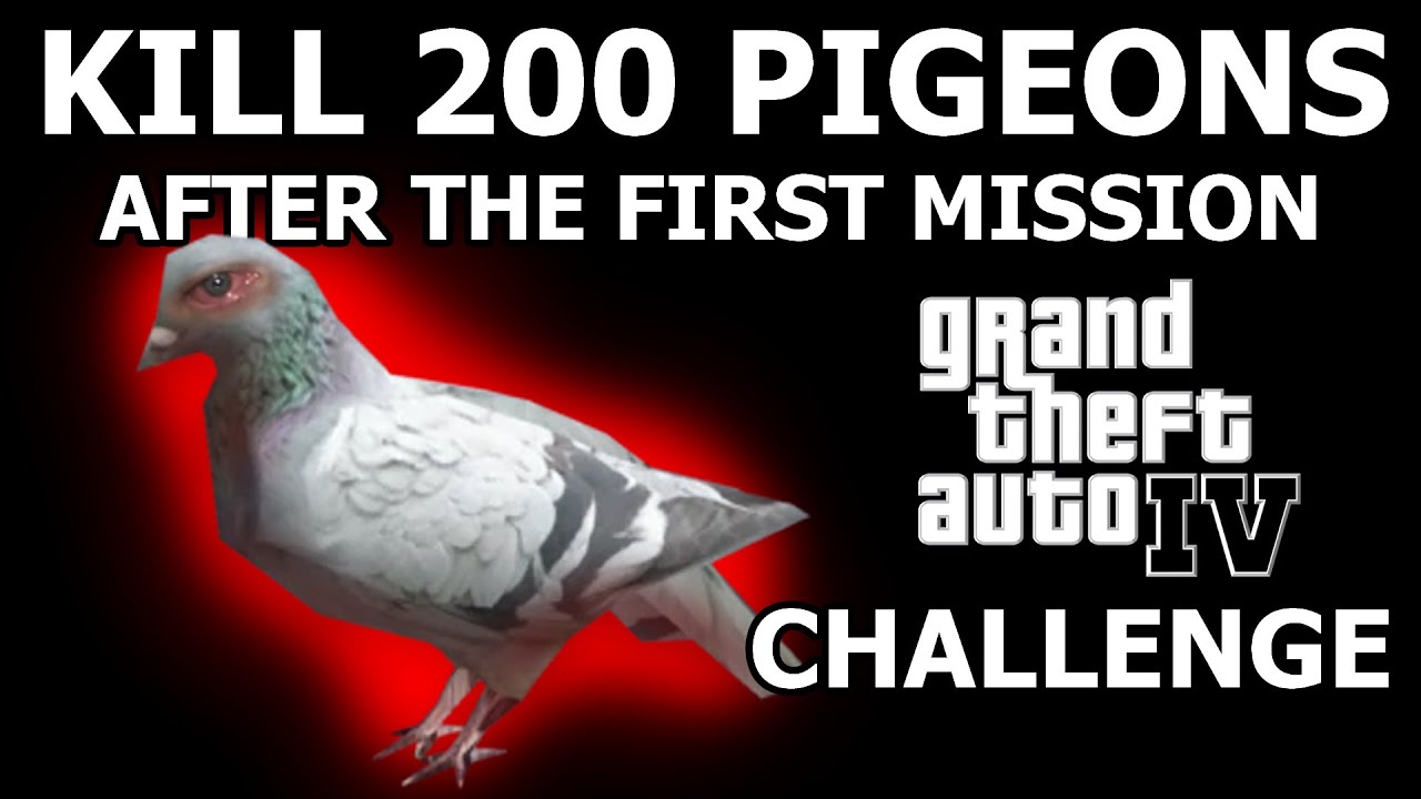Kill All 200 Pigeons After The First Mission (GTA IV) - YouTube