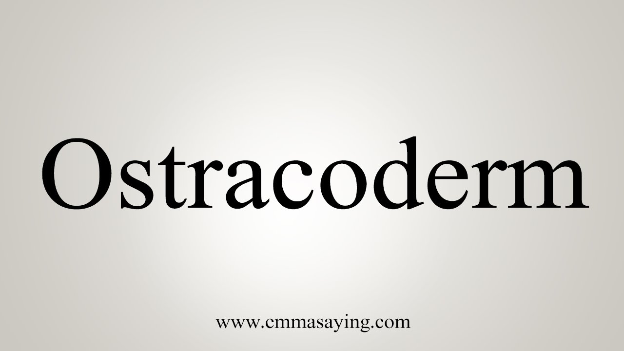 How To Say Ostracoderm - YouTube