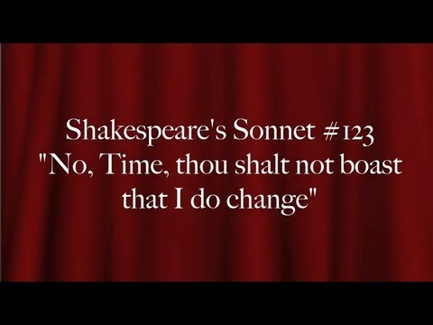 Shakespeare's Sonnet #123 "No, Time, thou shalt not boast that I do ...