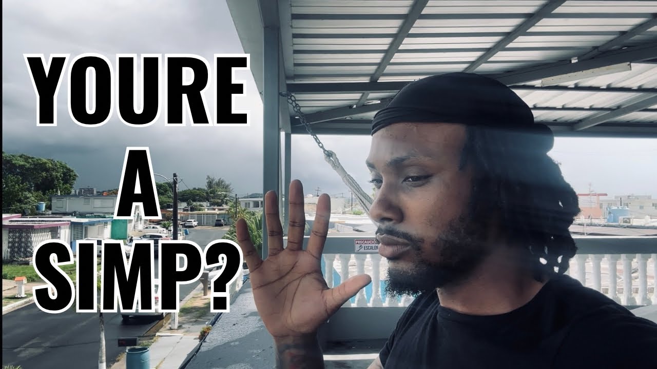 5 SIGNS OF A SIMP | SMH - YouTube