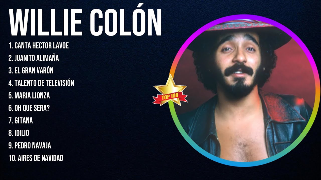 Willie Colón Best Latin Songs Playlist Ever ~ Willie Colón Greatest ...