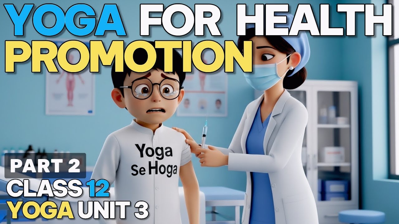 Yoga for Health Promotion | Class 12 Yoga Chapter 3 (Part 2) | Hindi ...