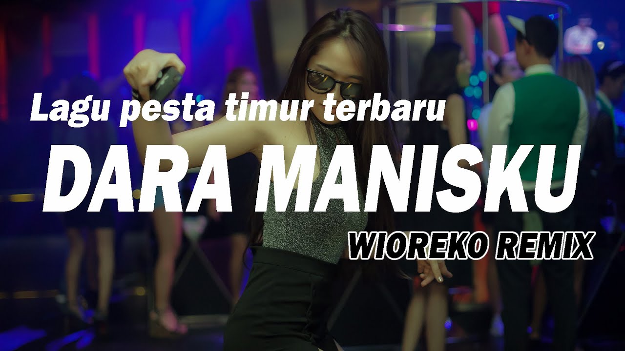 LAGU PESTA TIMUR TERBARU || DARA MANIS || Dijamin Full Tenda Cungkil ...