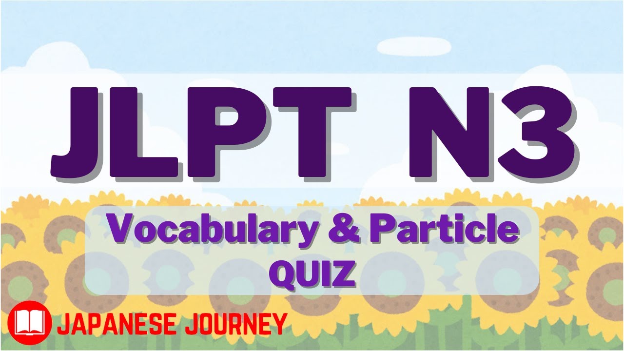 10 Japanese JLPT N3 Vocabulary & Particle Quiz - YouTube