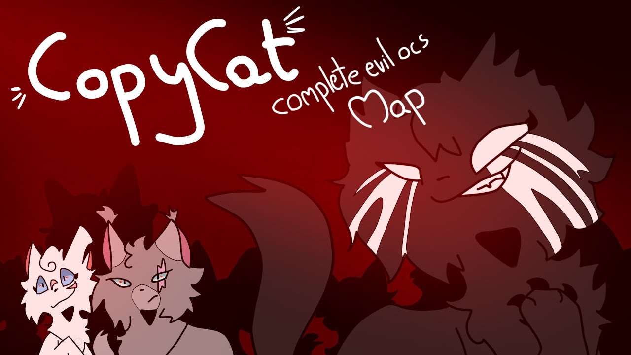 CopyCat /// complete evil ocs map /// - YouTube