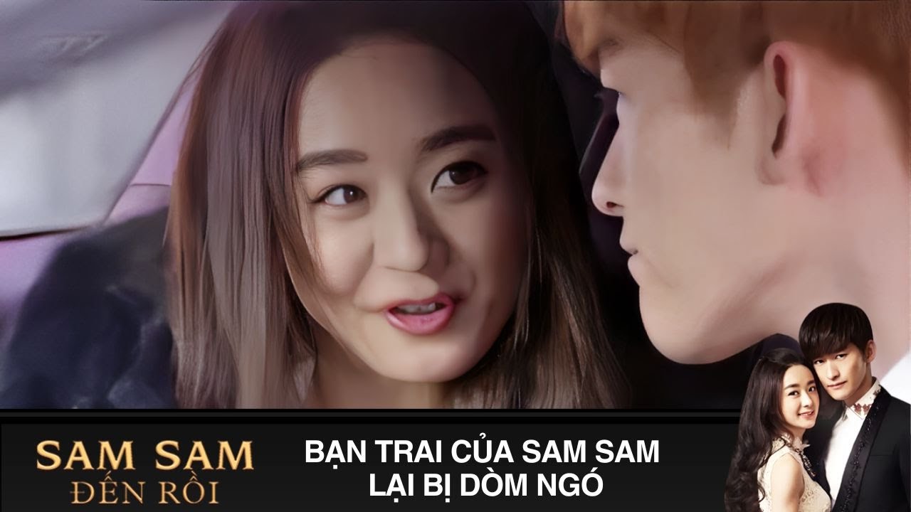 Sam Sam Đến Rồi | Bạn trai của Sam Sam lại bị dòm ngó - YouTube