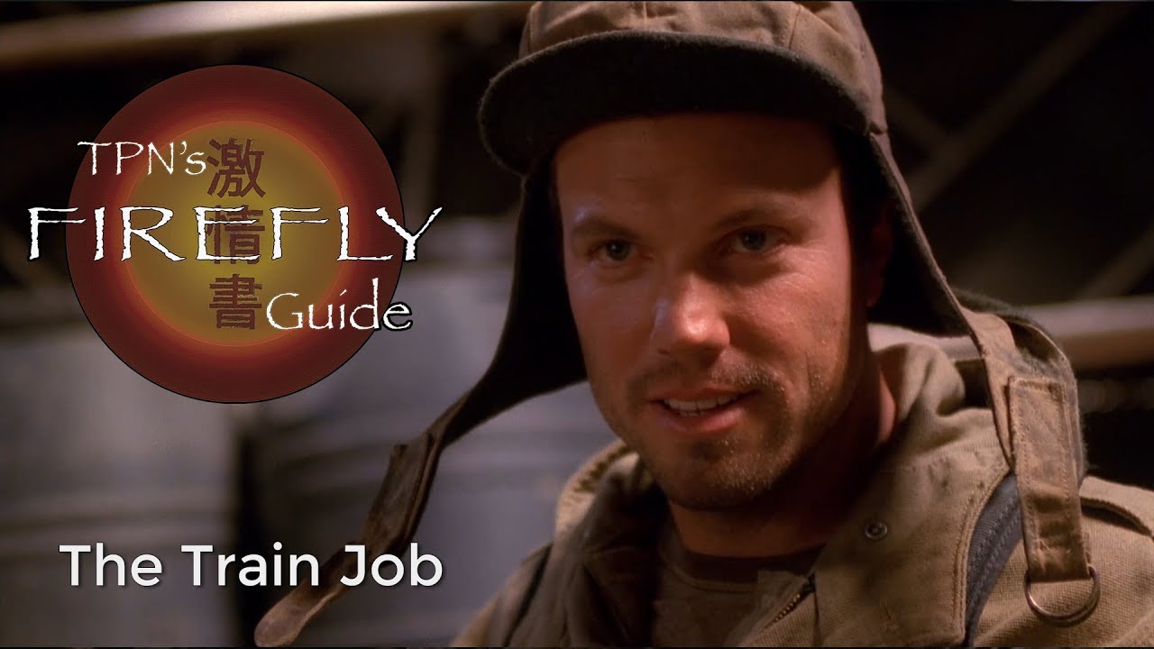 The Train Job • S01E02 • TPN's Firefly Guide - YouTube