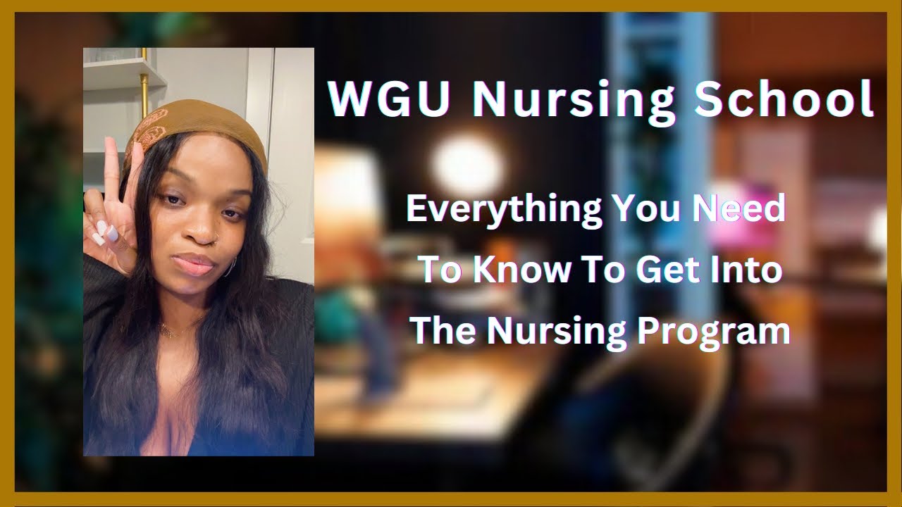 How to Get into the WGU Nursing Program: Everything You Need to Know ...