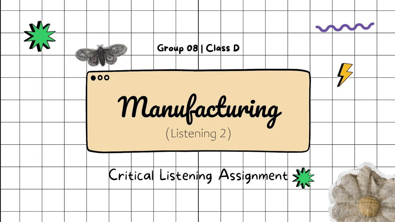 Group 8 | Class D | Manufacturing | Listening 2 - YouTube