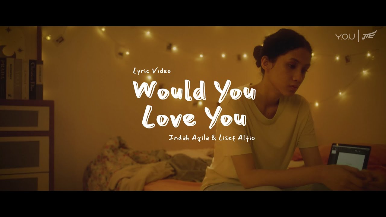 Indah Aqila Feat. Lisef Alfio - Would You Love You (Official Lyric ...