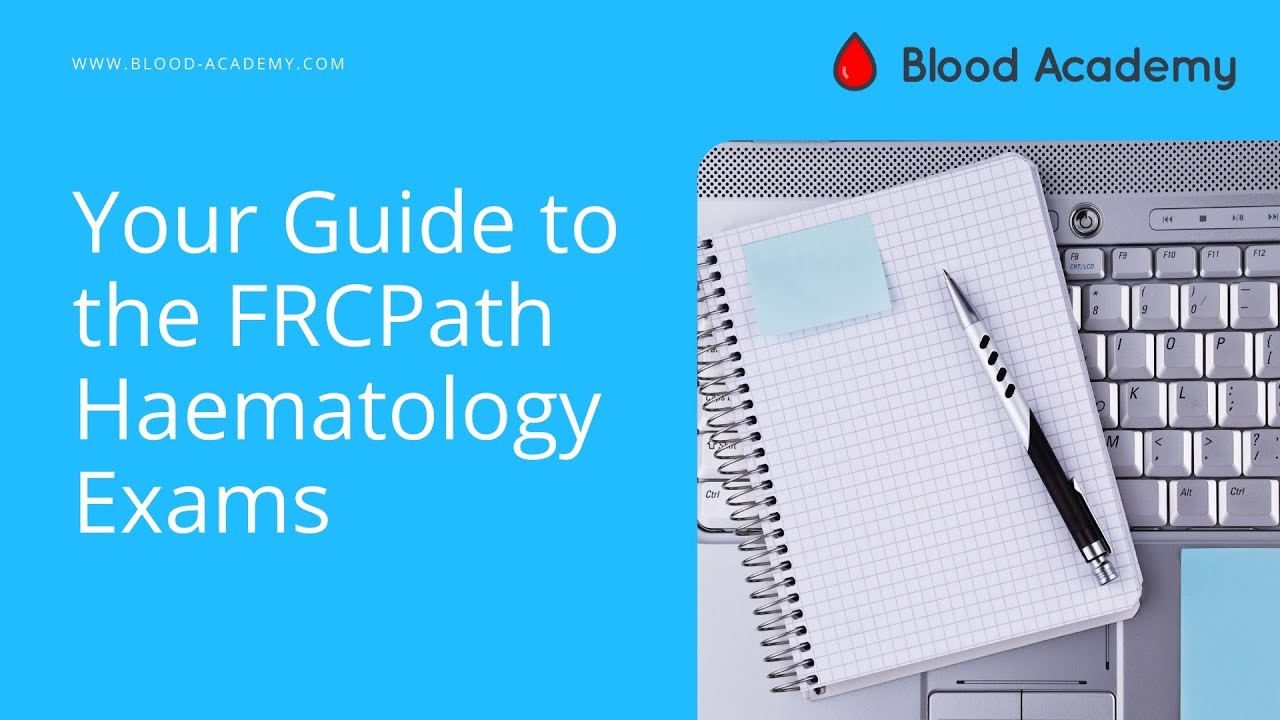 Your Guide to the FRCPath Haematology Exams - YouTube