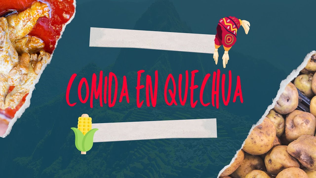 Comida en Quechua - YouTube