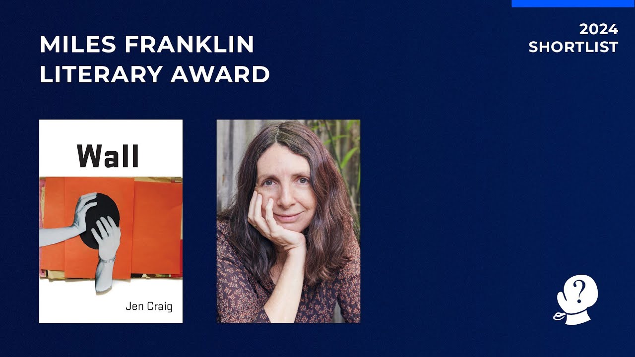 Jen Craig - Wall. 2024 Miles Franklin Literary Award - YouTube