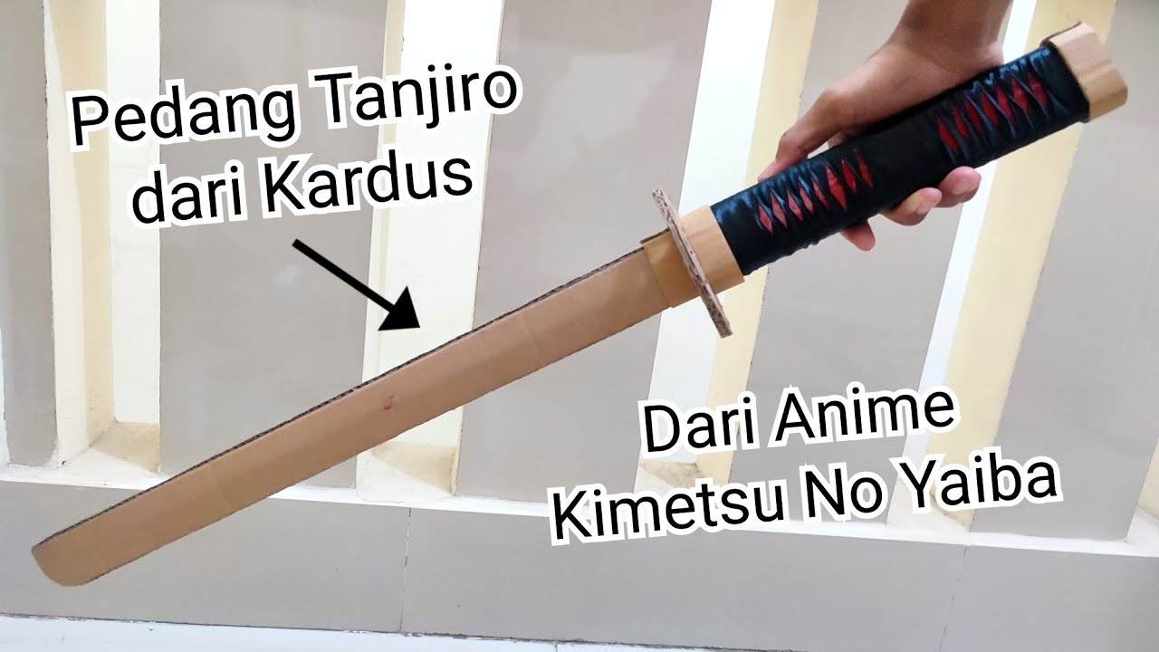 Membuat Pedang Tanjiro Anime Kimetsu No Yaiba dari Kardus | Pedang dari ...