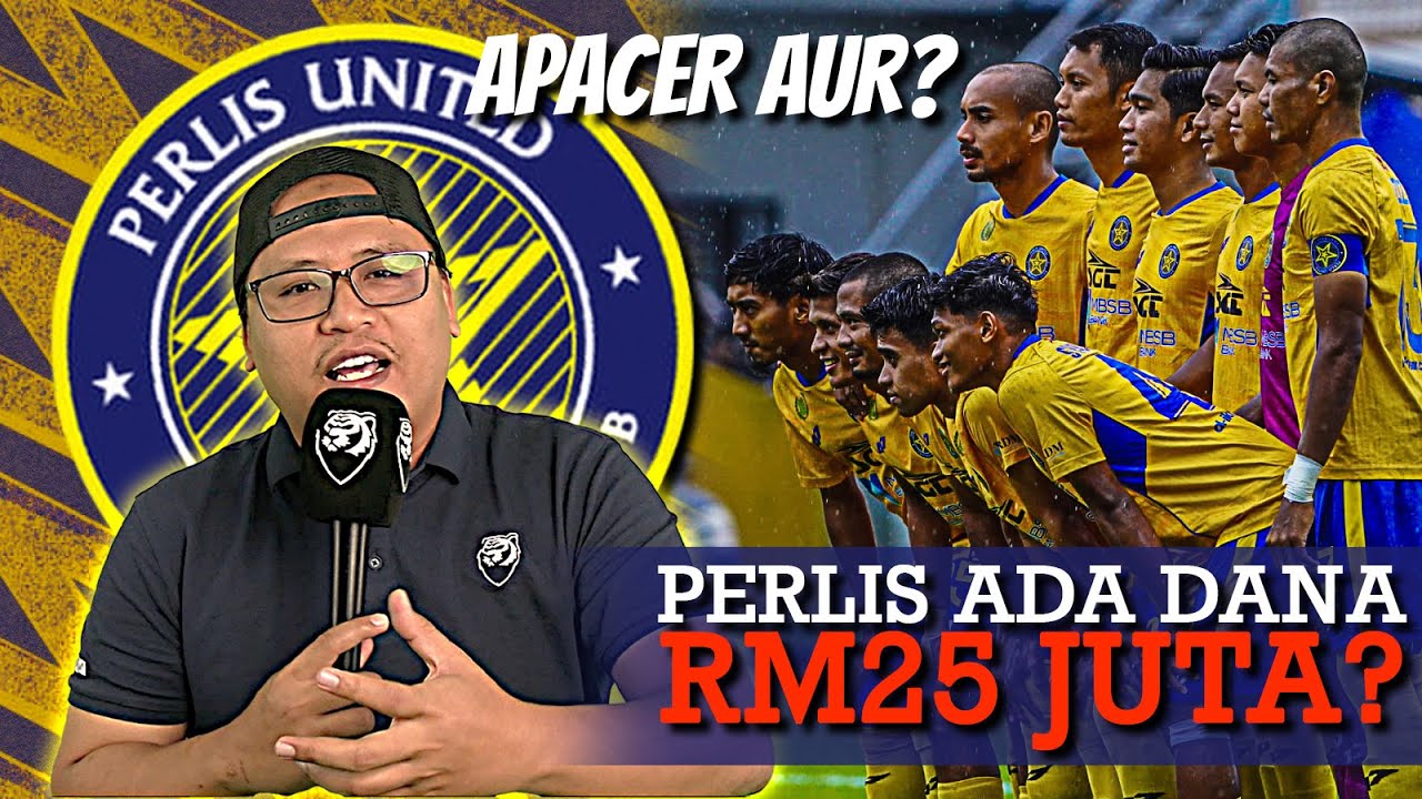 "Perlis ada dana RM 25 juta? Kalau penuhi syarat, boleh bermain di Liga ...