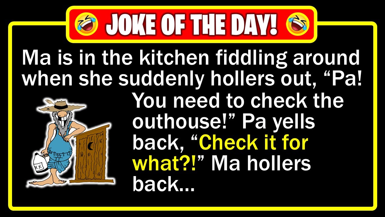 🤣 BEST JOKE OF THE DAY! - Pa heads out to fix the outhouse - what could ...