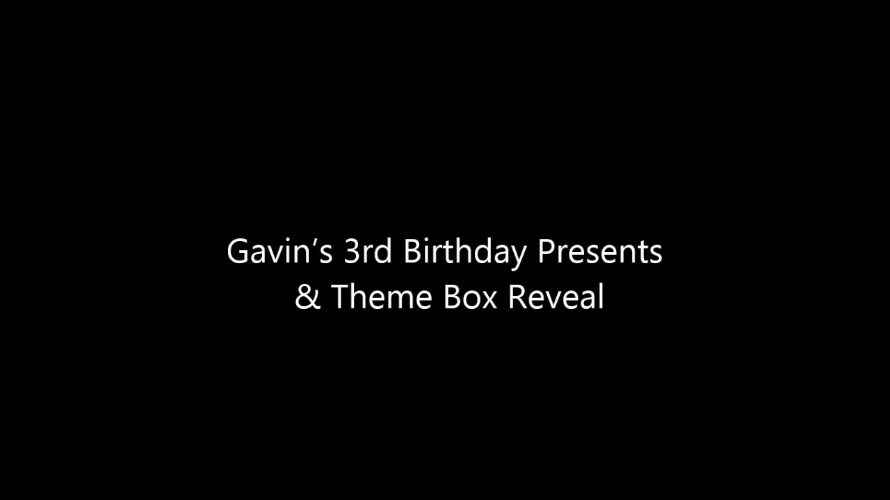 Gavin’s 3rd Birthday Presents & Theme Box Reveal - YouTube