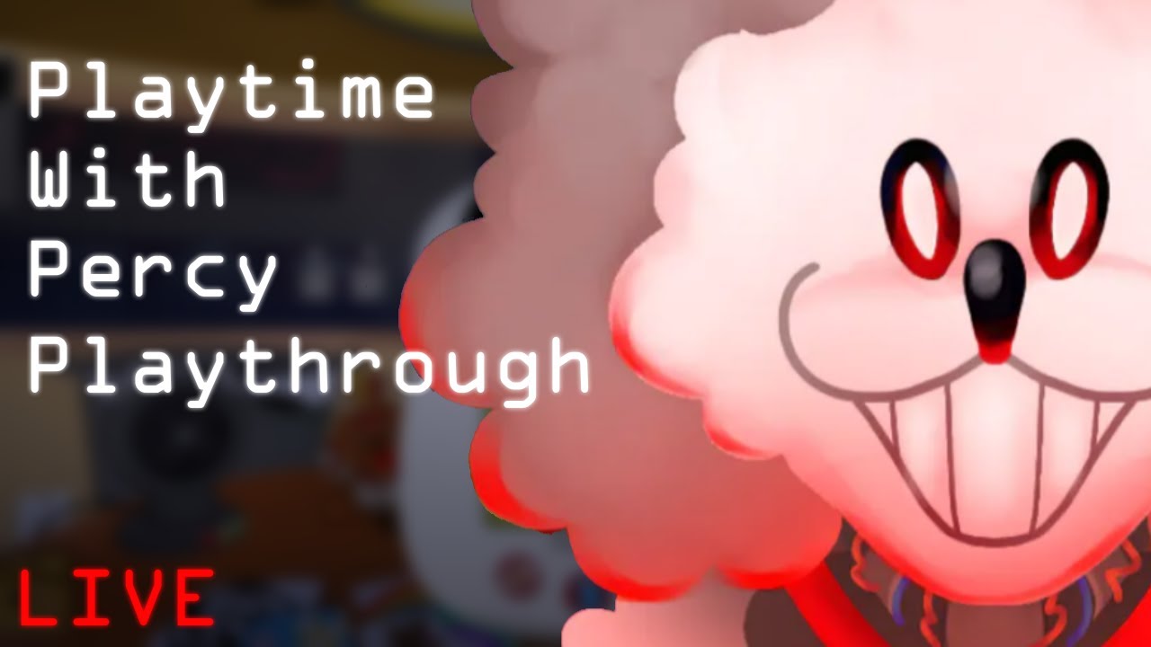 Playtime with Percy Playthrough LIVE - YouTube