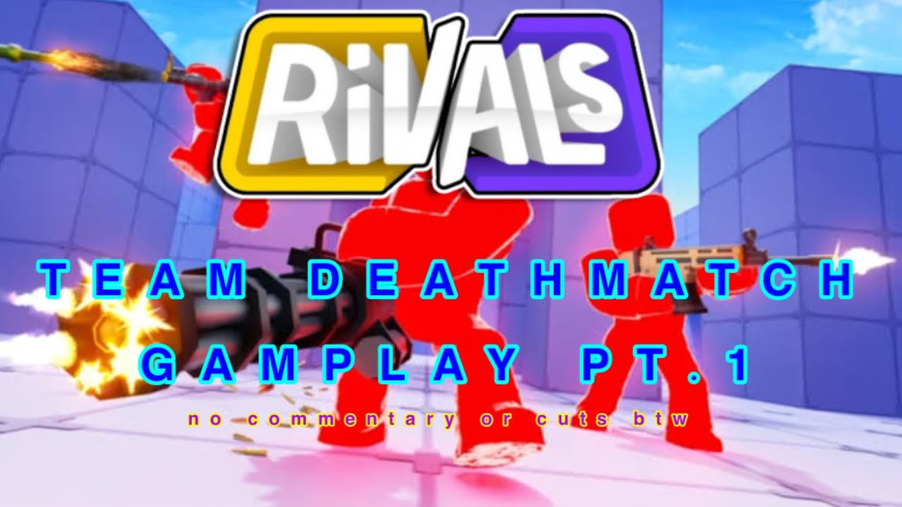 roblox rivals team deathmatch gameplay - YouTube