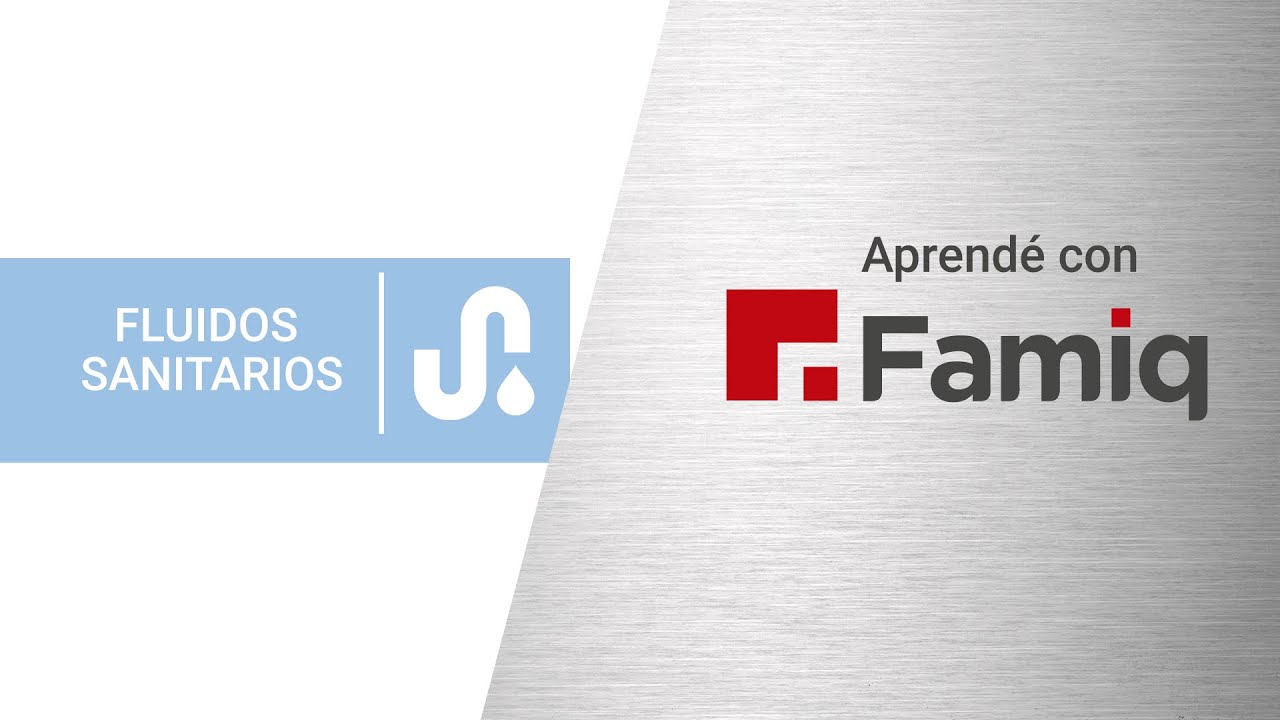 Aprendé con Famiq - Introducción a la conducción de fluidos sanitarios ...