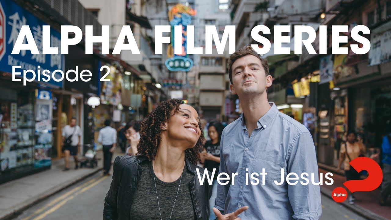 Alpha Film Series deutsch - Folge 2 - Wer ist Jesus? - YouTube