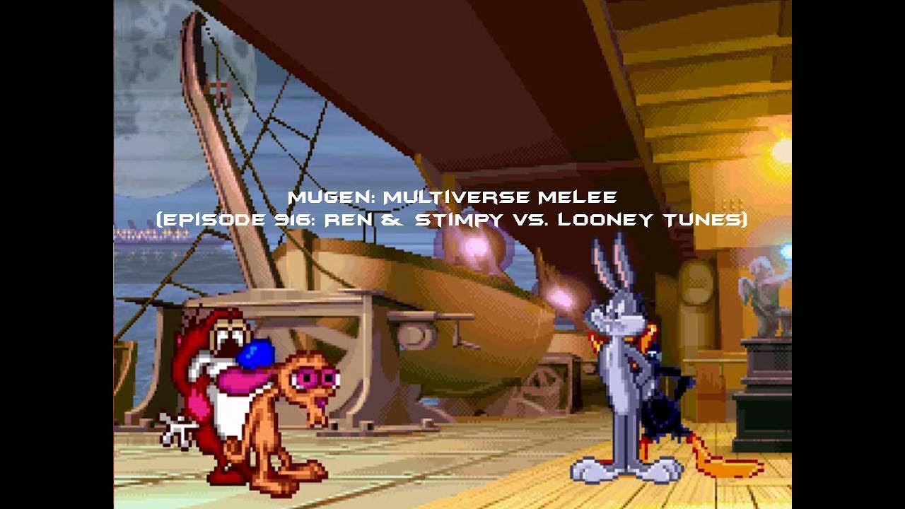 Mugen: Multiverse Melee (Episode 916: Ren & Stimpy VS. Looney Tunes ...