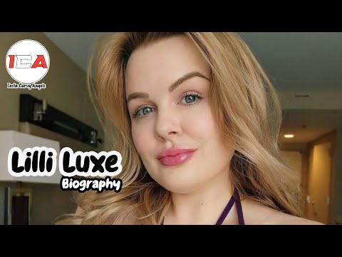 Lilli Luxe| Most Beautiful Plus Size Model | Age | Height
