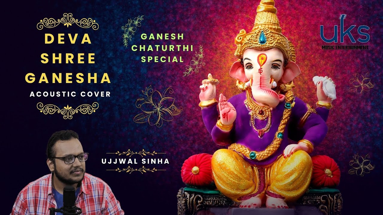 Deva Shree Ganesha | Acoustic Cover | Ganesh Chaturthi Special | Ujjwal Sinha | UKS Music | 2024 ...