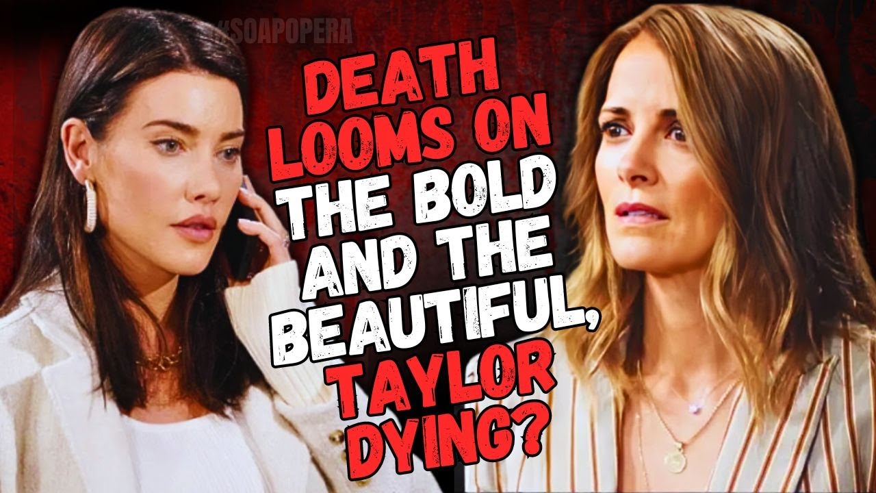 Death Looms On The Bold And The Beautiful, Taylor DYING? #bb - YouTube
